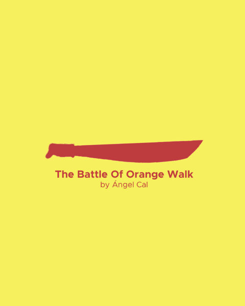 The Battle of Orange Walk - 501academy